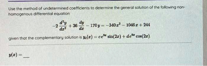 Use the method of undetermined coefficients to determine the general ...