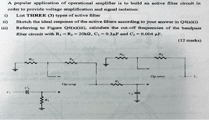 SOLVED: A popular application of operational amplifiers is to build an active filter circuit in ...