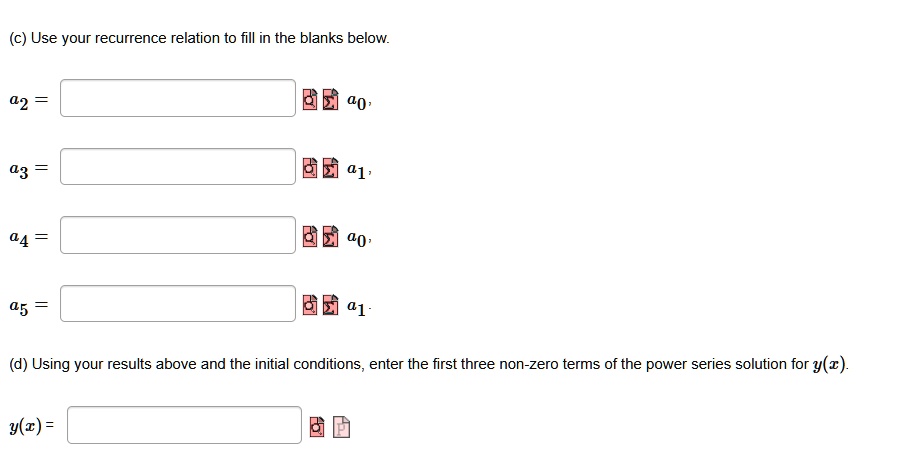 SOLVED: Use your recurrence relation to fill in the blanks below: 02 @0 03 01 04 a0 05 d) Using ...