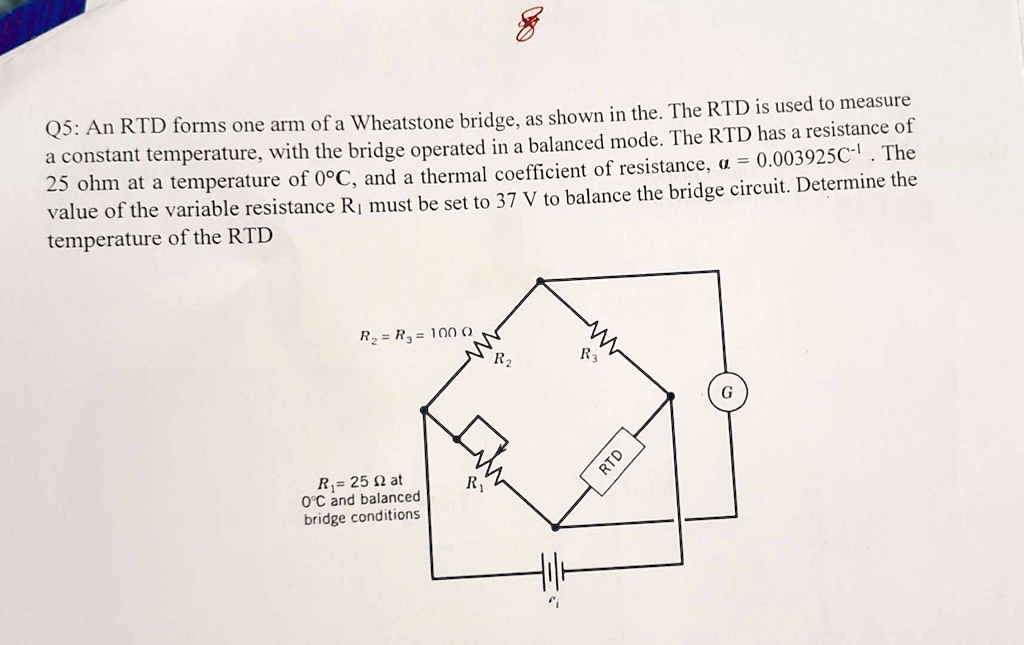 Q5: An RTD forms one arm of a Wheatstone bridge, as shown in the. The RTD is used to measure a ...