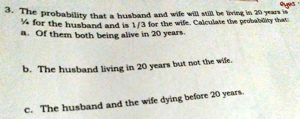 SOLVED: 3. The probability that husband and wife will still be living in 20 years is 0.75 for ...