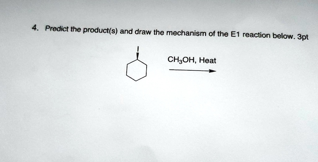 predict the products and draw the mechanism of the e1 reaction below ...