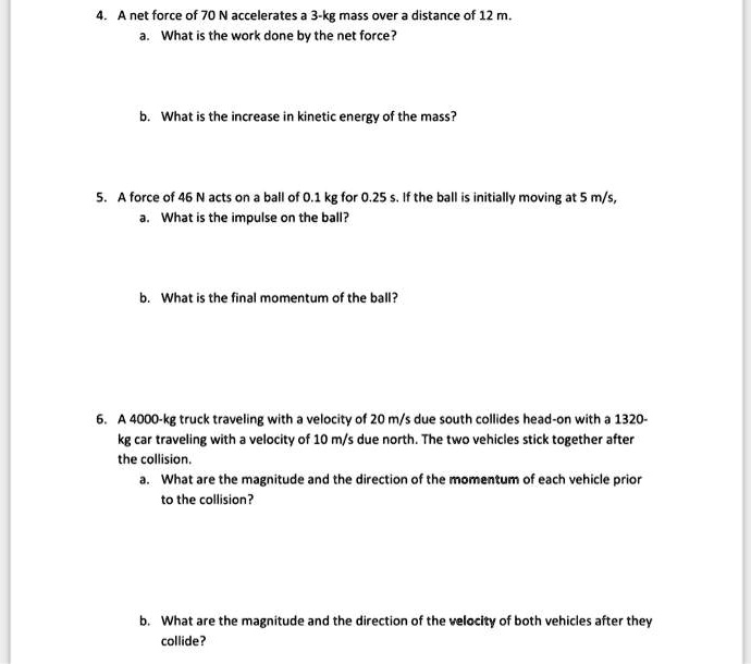a net force of 70 n accelerates 3 kb mass over distance of 12 m what is ...