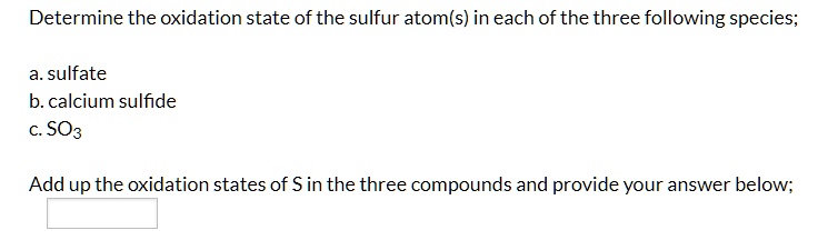 SOLVED: Determine the oxidation state of the sulfur atom(s) in each of ...