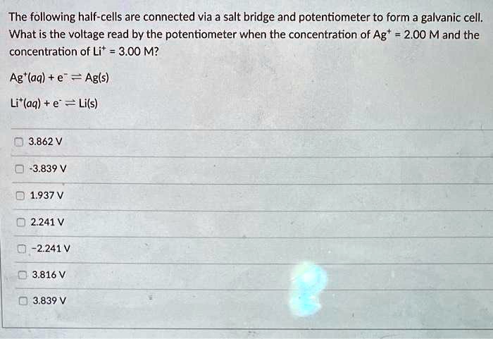 SOLVED: The following half-cells are connected via a salt bridge and ...