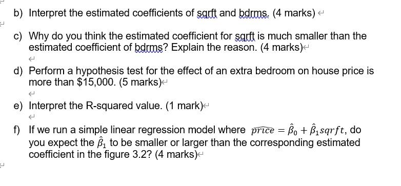 SOLVED: b) Interpret the estimated coefficients of sqft and bdrms: (4 ...
