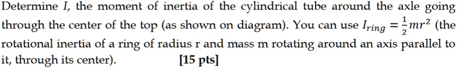 SOLVED: Determine 1, the moment of inertia of the cylindrical tube ...