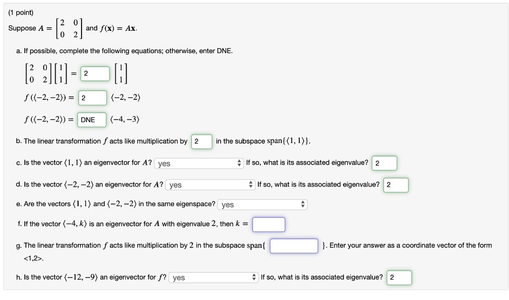 Suppose A = [2 0; 0 2] and f(x) = Ax. a. If possible,...