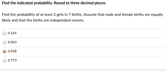 SOLVED: Find the indicated probability. Round to three decimal places ...