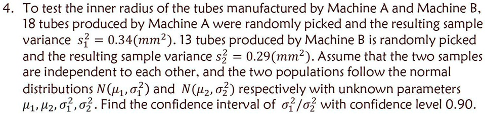 SOLVED: 4 To test the inner radius of the tubes manufactured by Machine ...