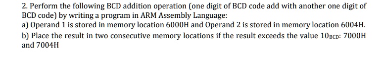 SOLVED: Using visUAL 2. Perform the following BCD addition operation ...