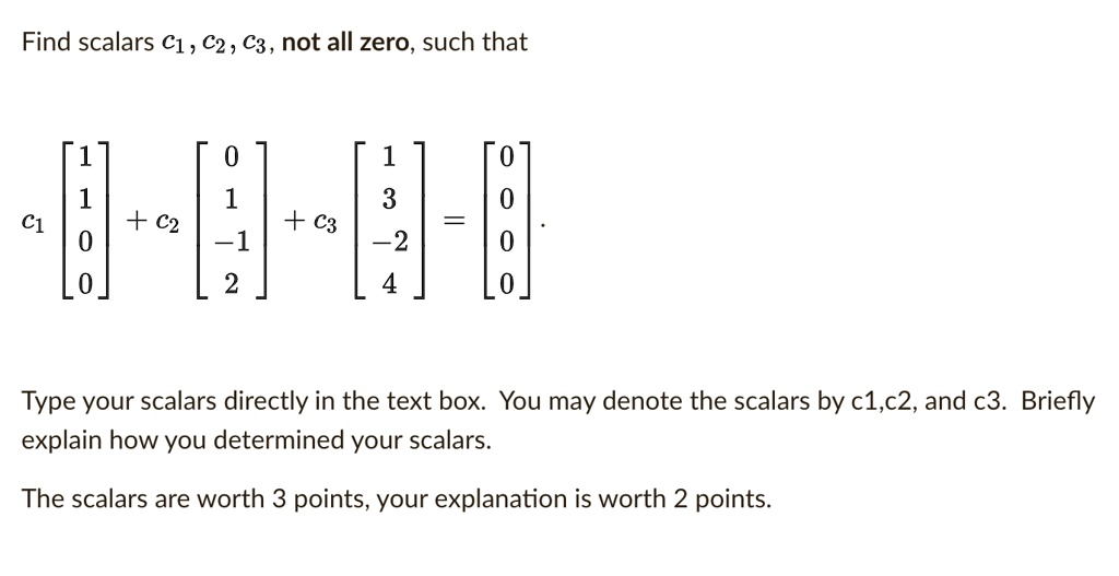 SOLVED: Find scalars C1, C2, C3, not all zero, such that 1 3 C1 + C2 ... SOLVED: Find scalars C1, C2, C3, not all zero, such that 1 3 C1 + C2 ...