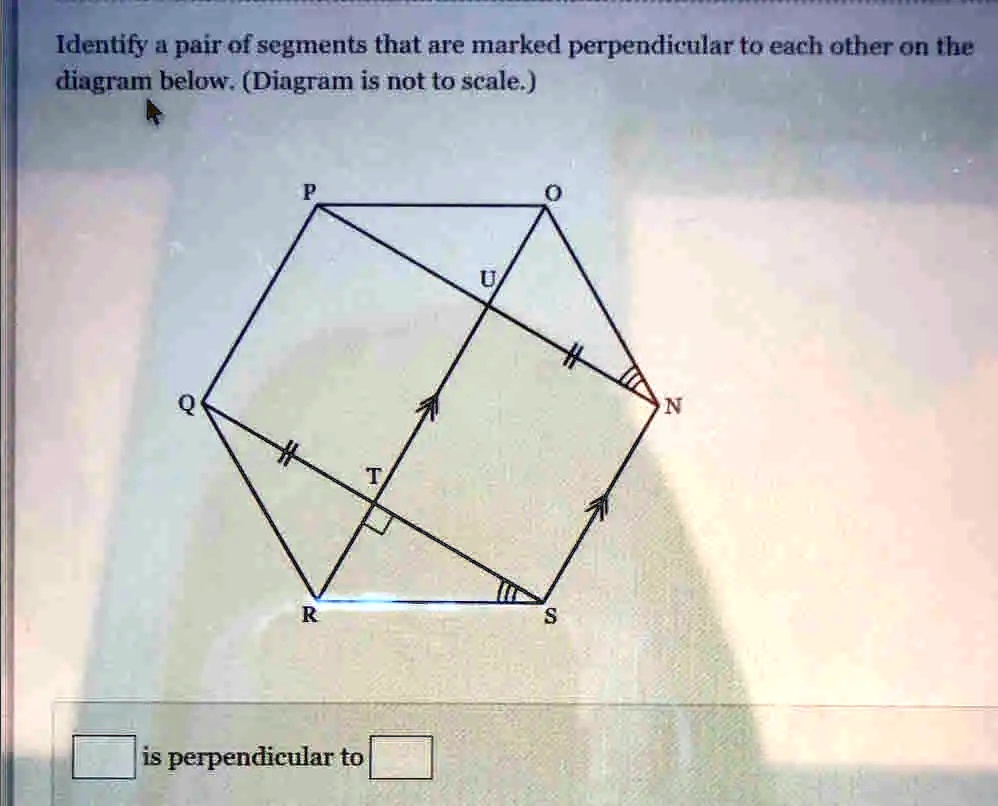 Identify 4 pair of segments that are marked perpendicular to each other ...