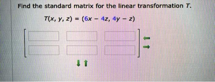 SOLVED: [Find the standard matrix for the linear transformation T T(x ...