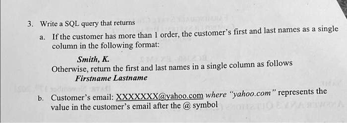 Solved Write A Sql Query That Returns The First And Last Names As A Single Column If The