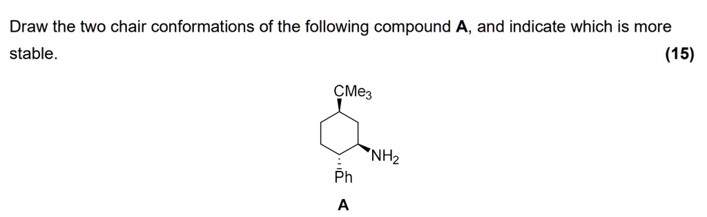[GET ANSWER] Draw the two chair conformations of the following compound A, and indicate which is ...