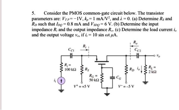 consider the pmos common gate circuit belowthe transistor parameters arevrp ...