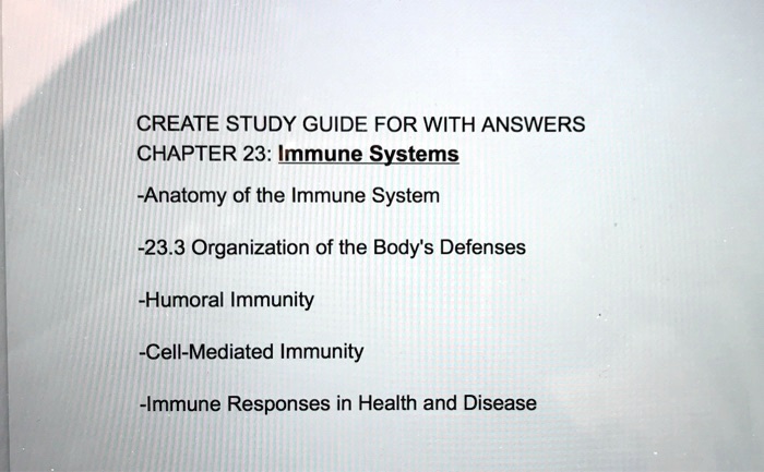SOLVED: CREATE STUDY GUIDE FOR WITH ANSWERS CHAPTER 23: Immune Systems ...