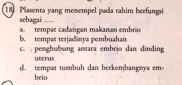 SOLVED: plasenta yg menempel pada rahim berfungsi sebagai 18) Plasenta ...