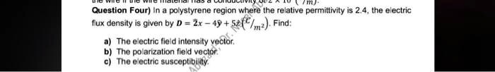 SOLVED: a) The electric field intensity vector. b) The polarization ...