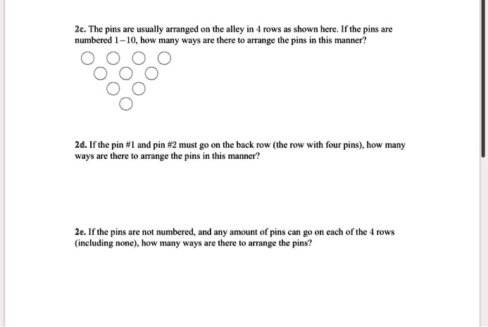 SOLVED:2c. The pins are usually arranged on the alley rows as shown ...