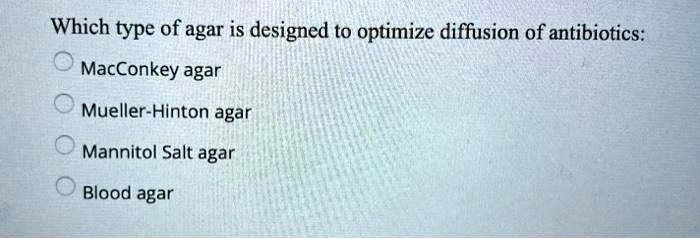 SOLVED: Which type of agar is designed to optimize diffusion of ...