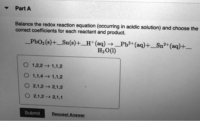 Part A Balance the redox reaction equation (occurring in acidic ...