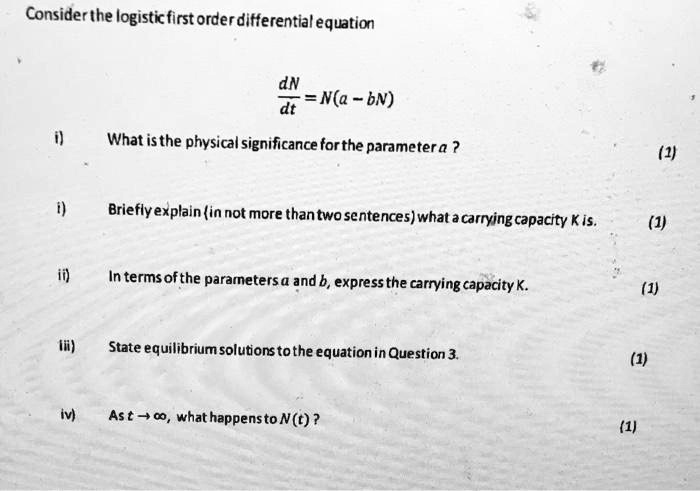 Consider the logistic first order differential equation (dN)/(dt) = N(a ...