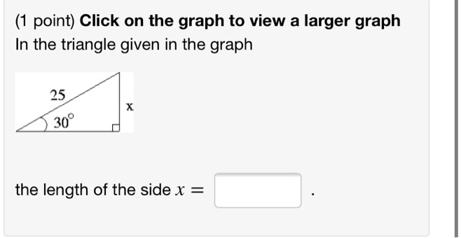 SOLVED: point) Click on the graph to view a larger graph In the triangle given in the graph 25 ...