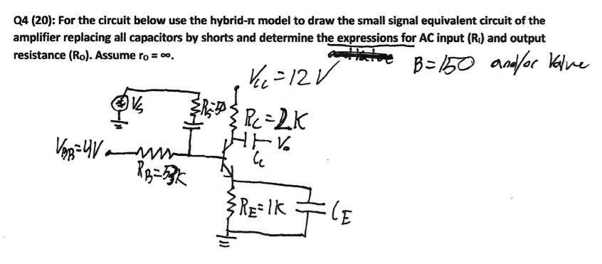 q4 20for the circuit below use the hybrid rt model to draw the small signal equivalent circuit ...