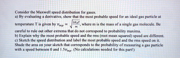 SOLVED: Consider the Maxwell speed distribution for gases. By ...