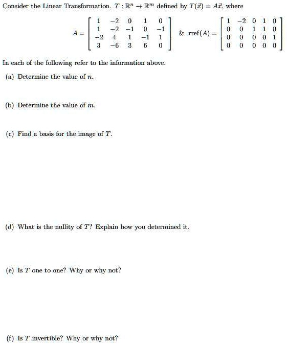 SOLVED: Consider the Linear Transformation Rm defined by T(z) = Ai where rref( A) In each of the ...