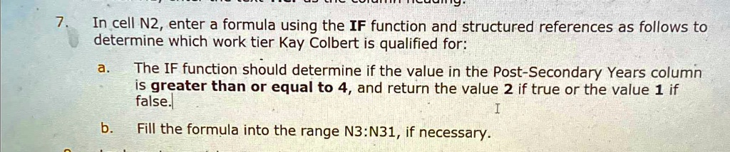 Get Answer 7 In Cell N2 Enter A Formula Using The If Function And Structured References As 1893