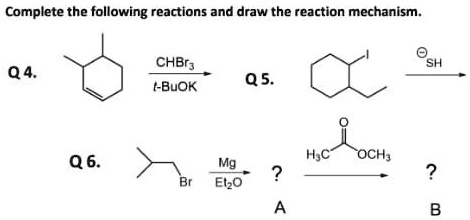 complete the following reactions and draw the reaction mechanism chbrs ...