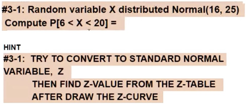 SOLVED: Text: #3-1: Random variable X is distributed as Normal(16, 25 ...