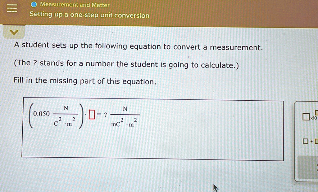 SOLVED: Measurement and Matter Setting up a one-step unit conversion A ...