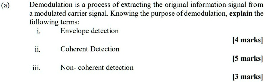 A Demodulation Is A Process Of Extracting The Original Information Signal From A Modulated