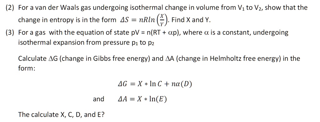 SOLVED: (2) For a van der Waals gas undergoing isothermal change in ...