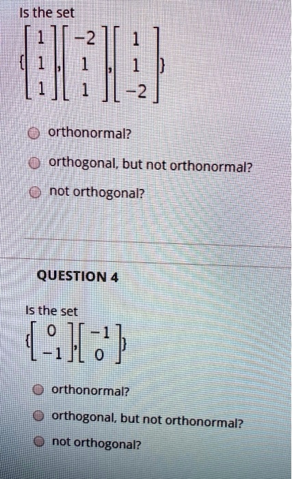 SOLVED: Is the seti HHH:h: orthonormal? rorthogonal; but not ...