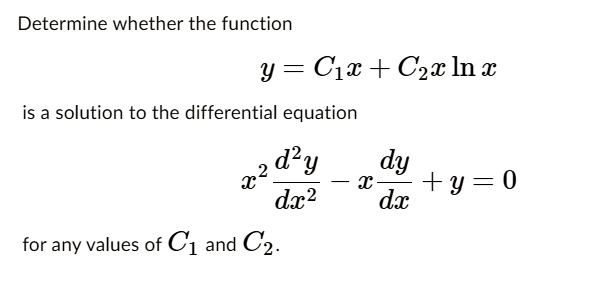 [GET ANSWER] determine whether the function y c1x czw ln x is a ...