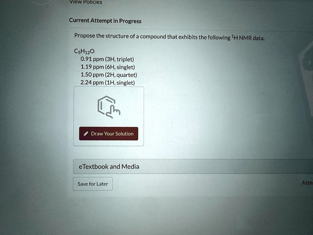 view policies current attempt in progress propose the structure of a compound that exhibits the ...
