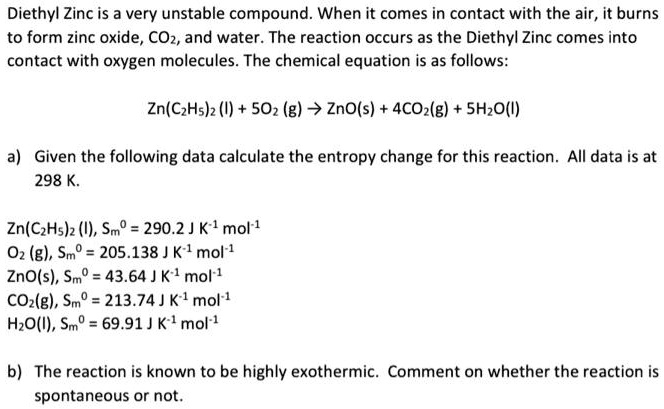 SOLVED: Diethyl Zinc is a very unstable compound. When it comes in ...
