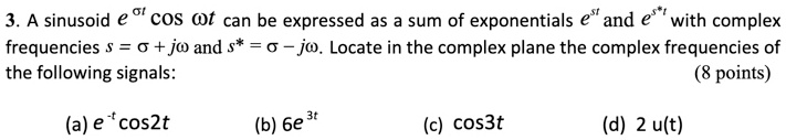 SOLVED: A sinusoid e cOS @t can be expressed as sum of exponentials e ...
