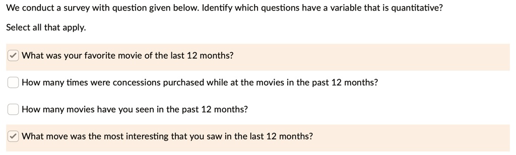 SOLVED: We conduct a survey with question given below: Identify which ...