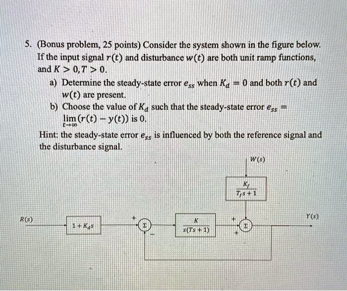 SOLVED: Texts: 5. (Bonus problem, 25 points) Consider the system shown in the figure below. If ...