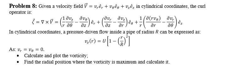Problem 8: Given a velocity field V⃗ = vr êr + vθêθ + vz êz in ...