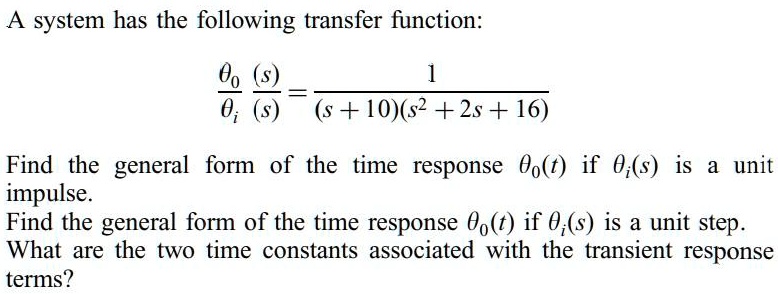 SOLVED: A system has the following transfer function: G(s) = 1 / (s^2 ...