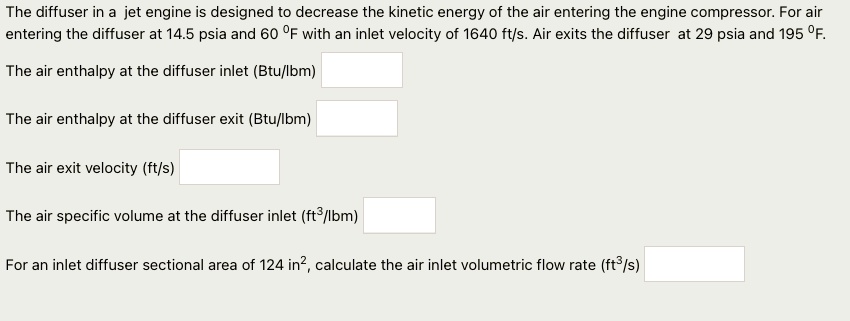 SOLVED: The diffuser in a jet engine is designed to decrease the ...