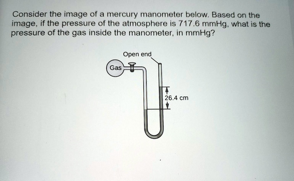 consider the image of a mercury manometer below based on the image if the pressure of the ...