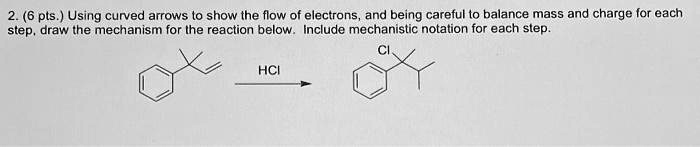 SOLVED: 2. (6 pts ) Using curved arrows to show the flow of electrons ... SOLVED: 2. (6 pts ) Using curved arrows to show the flow of electrons ...